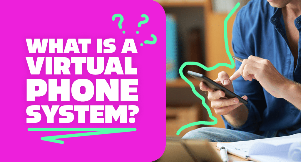 What is a Virtual Phone System & How to Get One